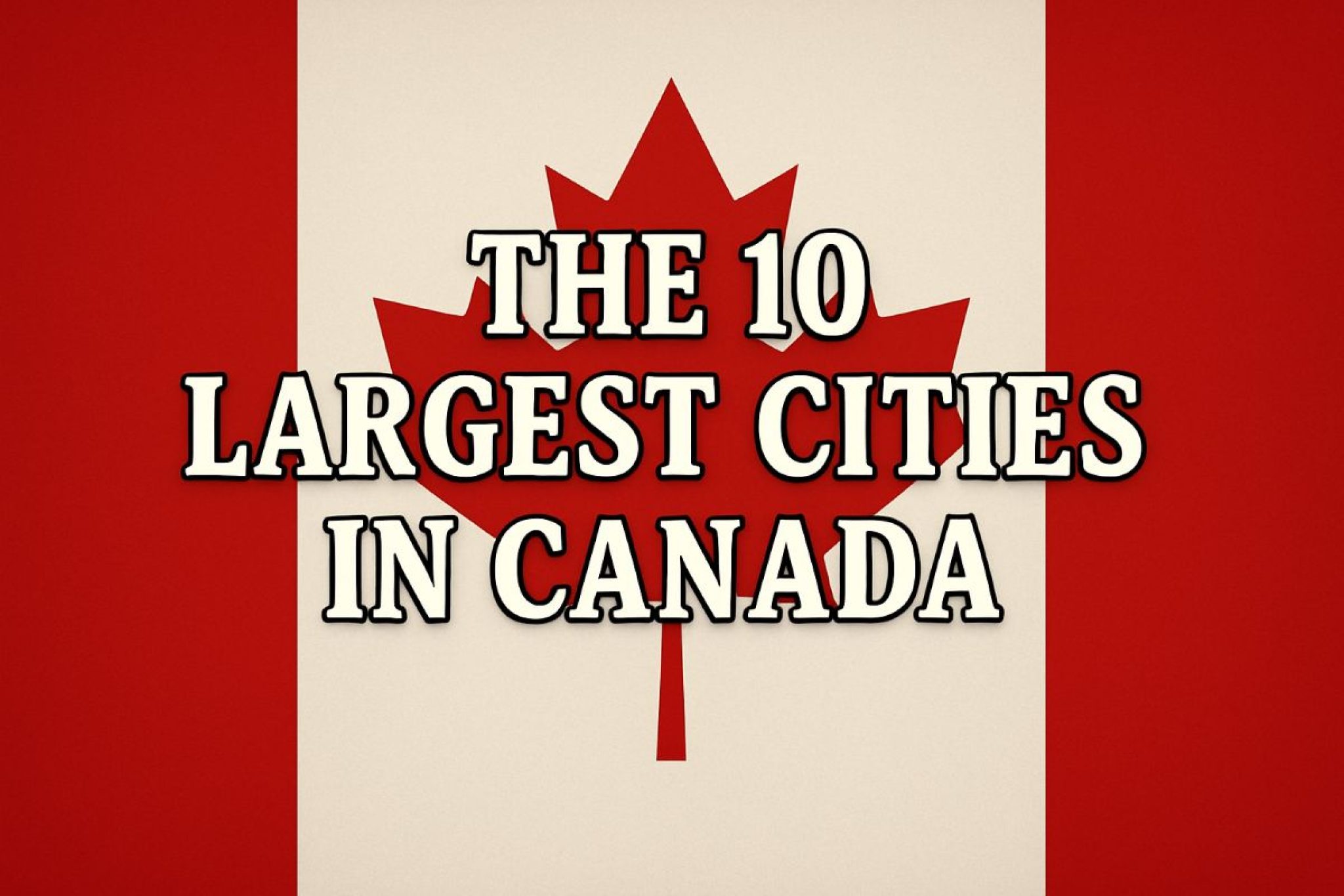 The 10 Largest Cities in Canada - NetValuator