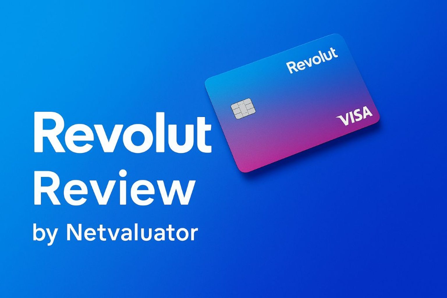 Revolut Review – Pros, Cons & Key Features of the Mobile App - NetValuator