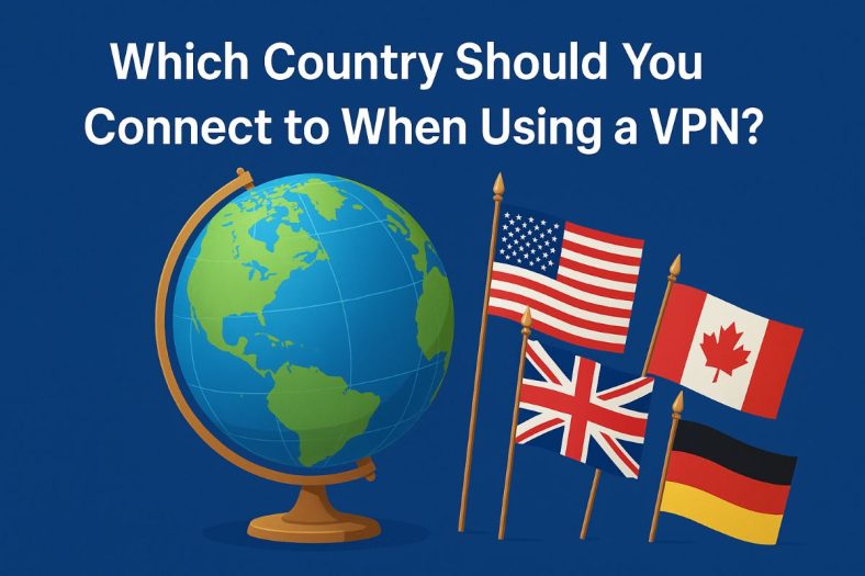 Which Country Should You Connect to When Using a VPN? - NetValuator